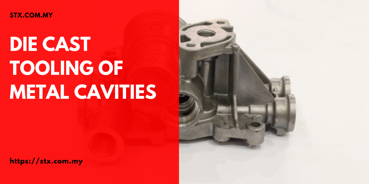 Die Cast Tooling of Metal Cavities - Supplier Directory Malaysia